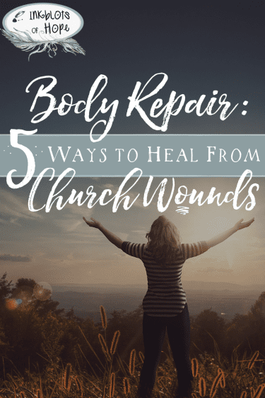 Body Repair: 5 Ways to Repair Church Wounds | Inkblots of Hope